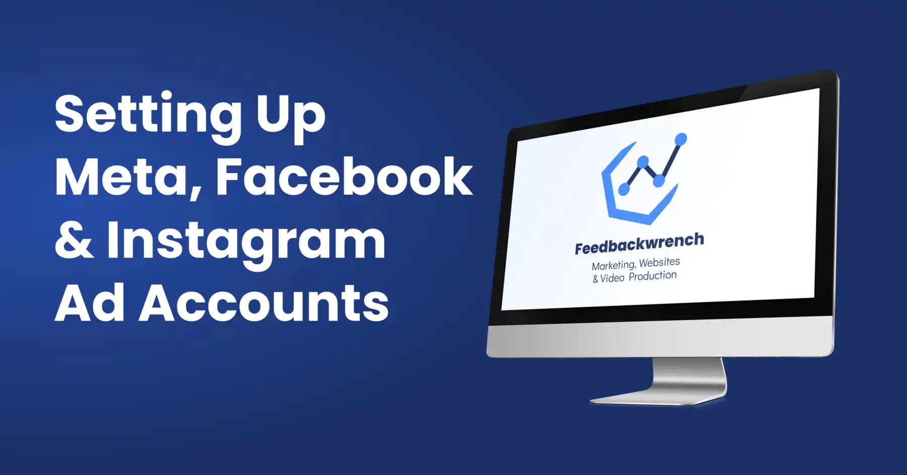 Meta, Instagram & Facebook Ads Setup Tutorial by Feedbackwrench